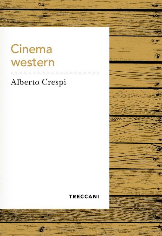 Il western secondo Alberto Crespi | Birdmen Magazine